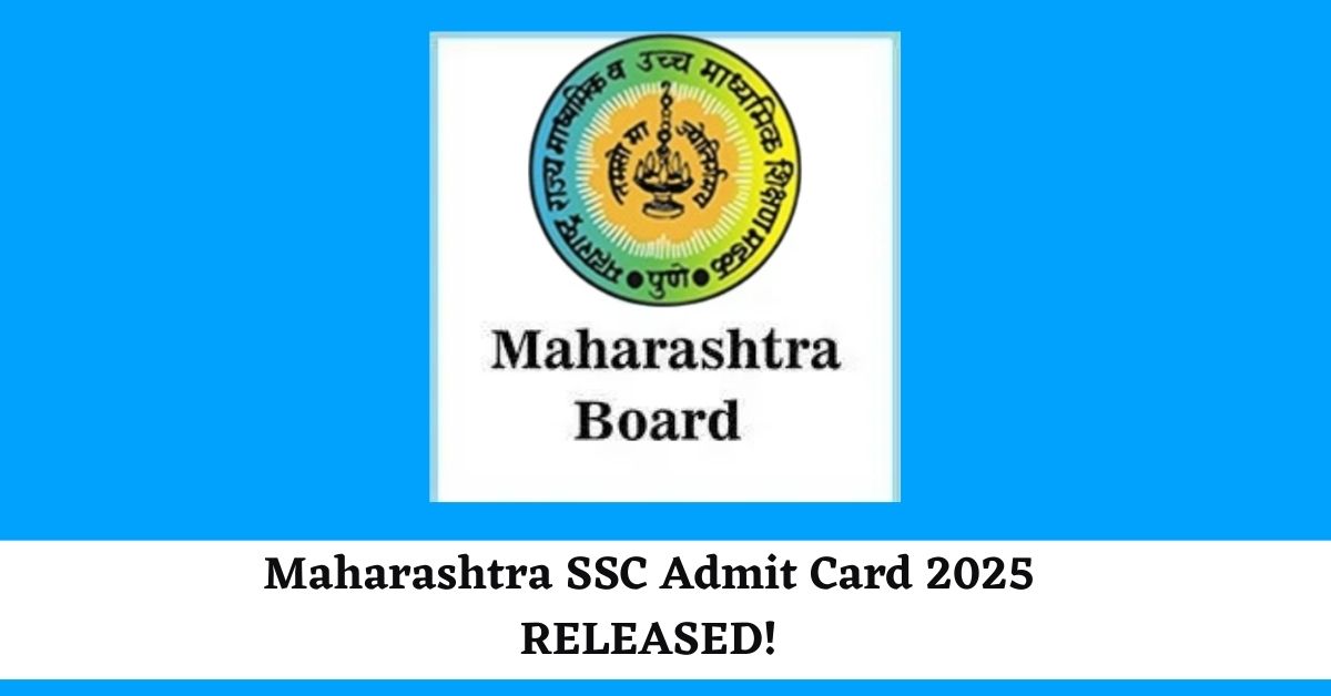 Maharashtra SSC Admit Cards Released for 2025 Exams: Download Now ...
